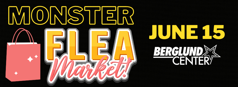 MONSTER FLEA MARKET :: Berglund Center